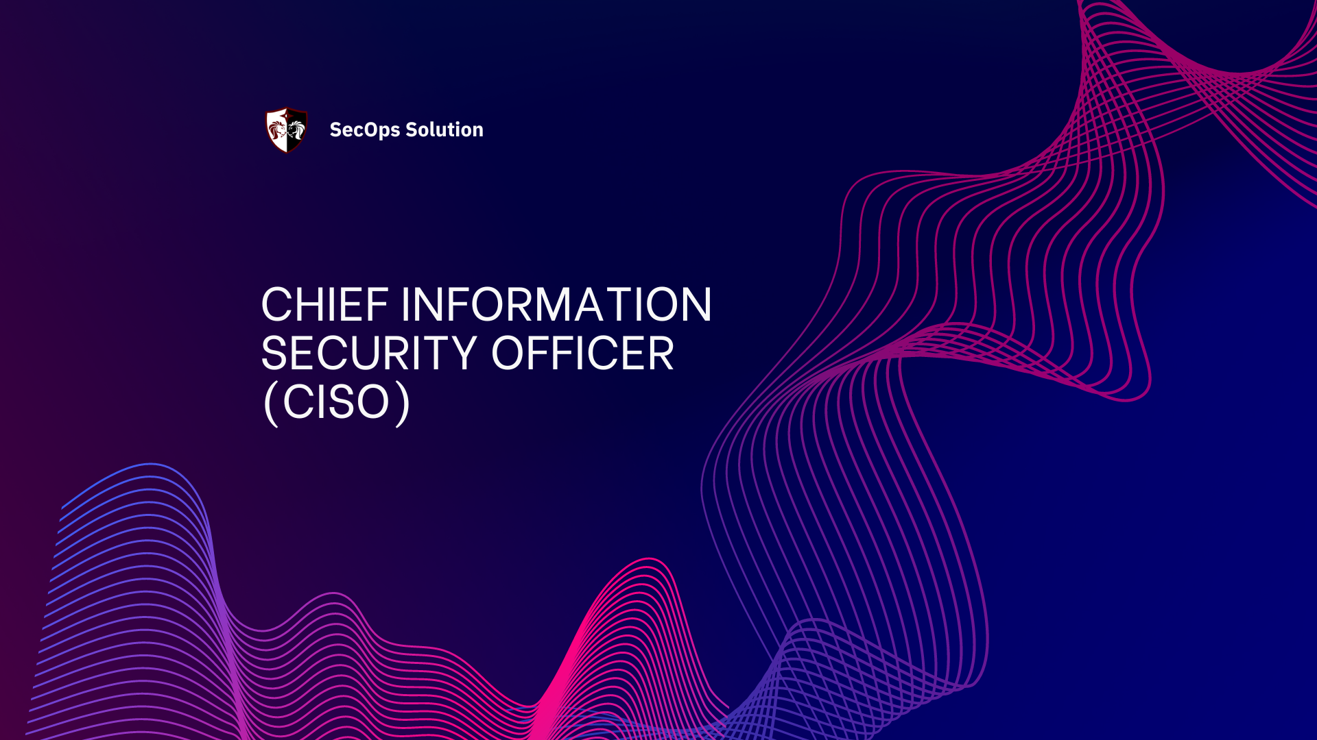 CISO VS CTO VS CIO | SecOps® Solution